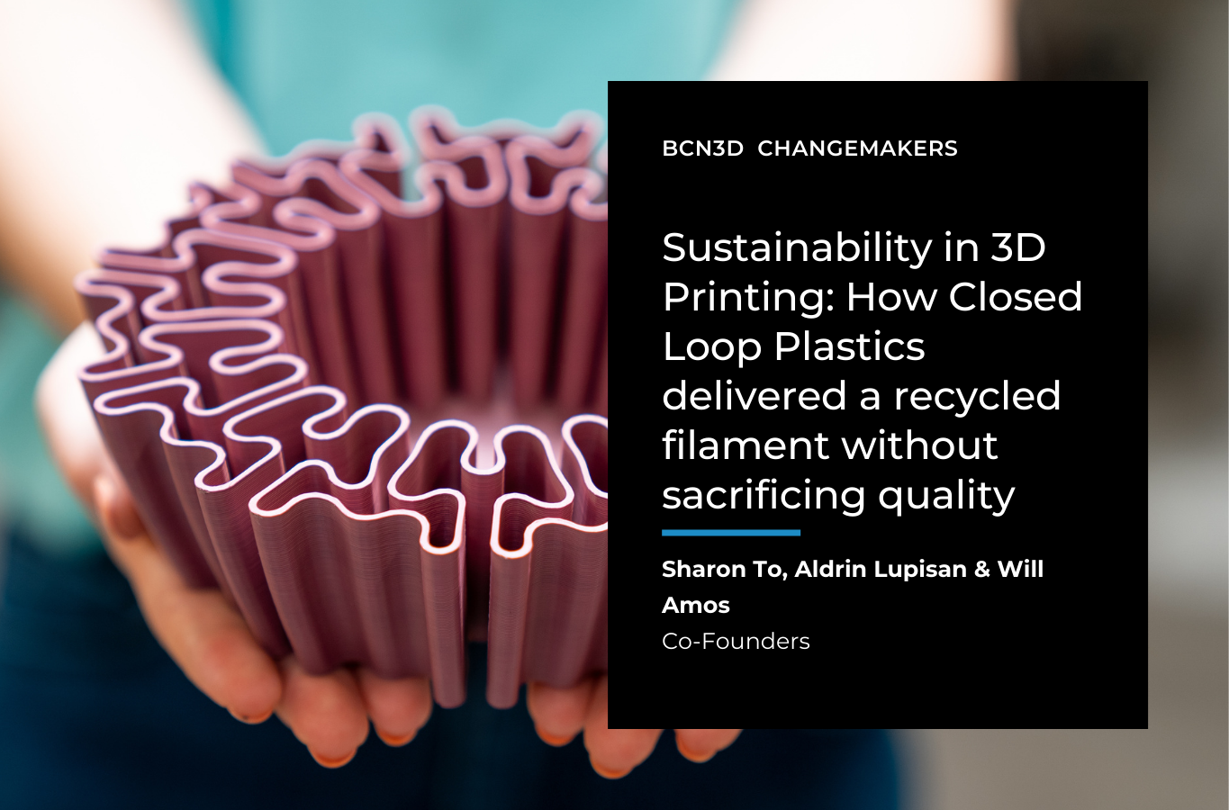 Sustainability in 3D Printing: How Closed Loop Plastics delivered a ...